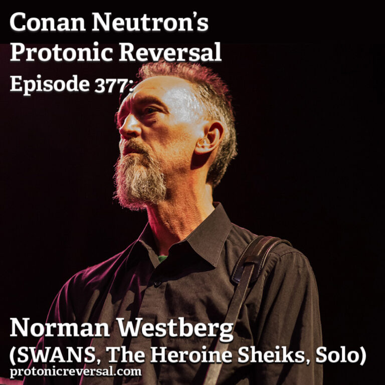 Ep377: Norman Westberg (Swans, Heroine Sheiks, Solo) – Protonic ...
